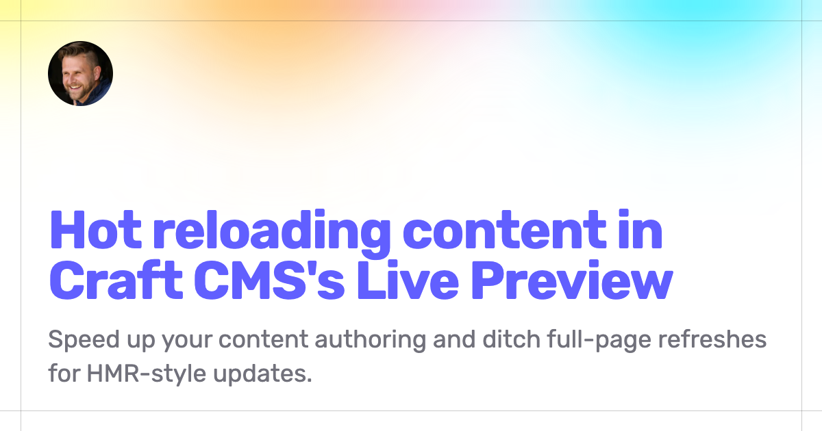 Hot reloading content in Craft CMS's Live Preview - Aaron Bushnell
